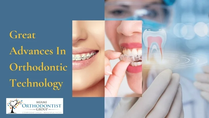 PPT - Great Advances In Orthodontic Technology PowerPoint Presentation ...