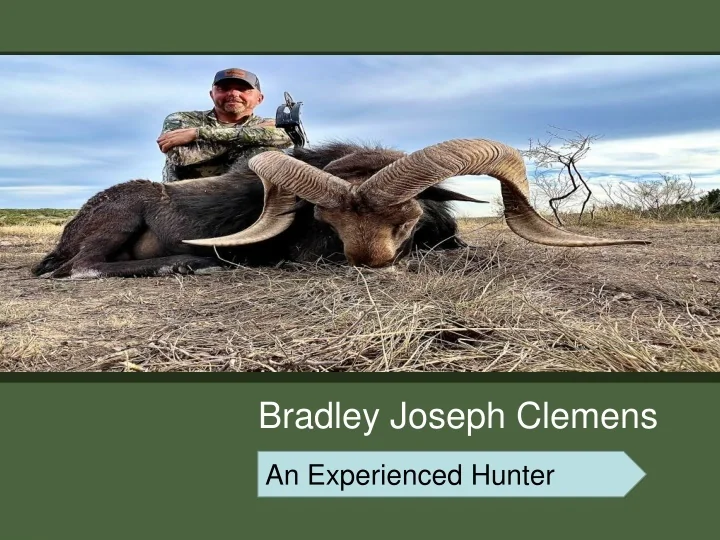 PPT - Bradley Joseph Clemens - An Experienced Hunter PowerPoint ...