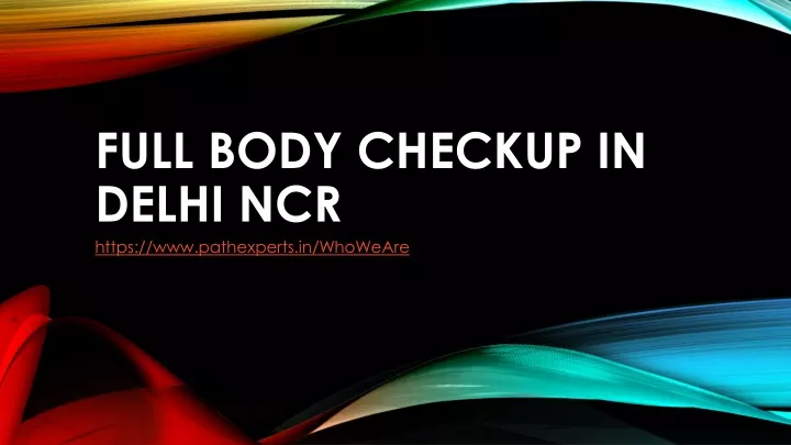 PPT - Full Body Checkup in Delhi NCR PowerPoint Presentation, free ... PPT - Full Body Checkup in Delhi NCR PowerPoint Presentation, free ...
