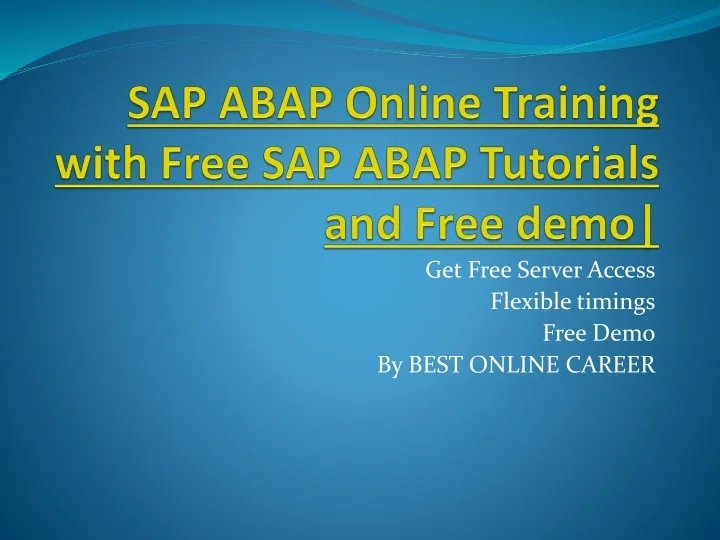 PPT - Best SAP ABAP Online Training| ABAP Tutorial|SAP ABAP PPT PowerPoint Presentation - ID ...