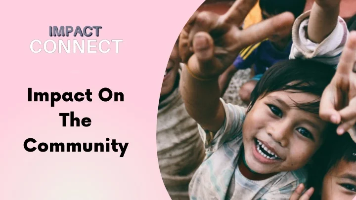 PPT - Impact On The Community | Impact Connect PowerPoint Presentation ...