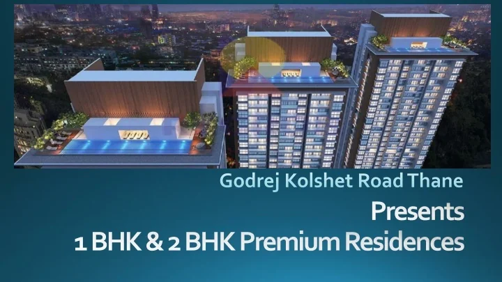 PPT - Godrej Kolshet Road Thane New Constructed Residential Apartment ...