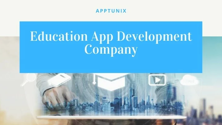 PPT - Education App Development Company | Apptunix PowerPoint ...