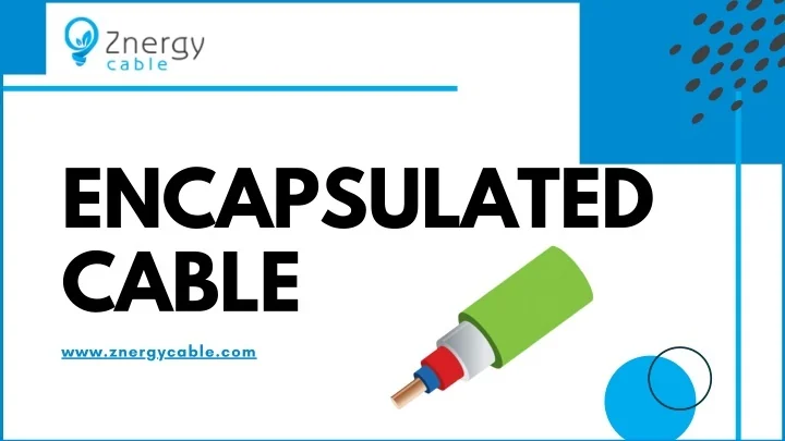 PPT - Encapsulated Cable PowerPoint Presentation, free download - ID ...