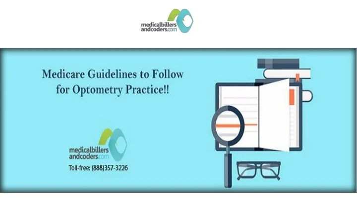 PPT - Medicare Guidelines to Follow for Optometry Practice!! PowerPoint ...