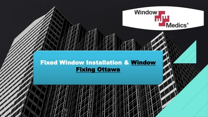 PPT - Fixed Window Installation & Replacement in Ottawa - Ottawa Window ...