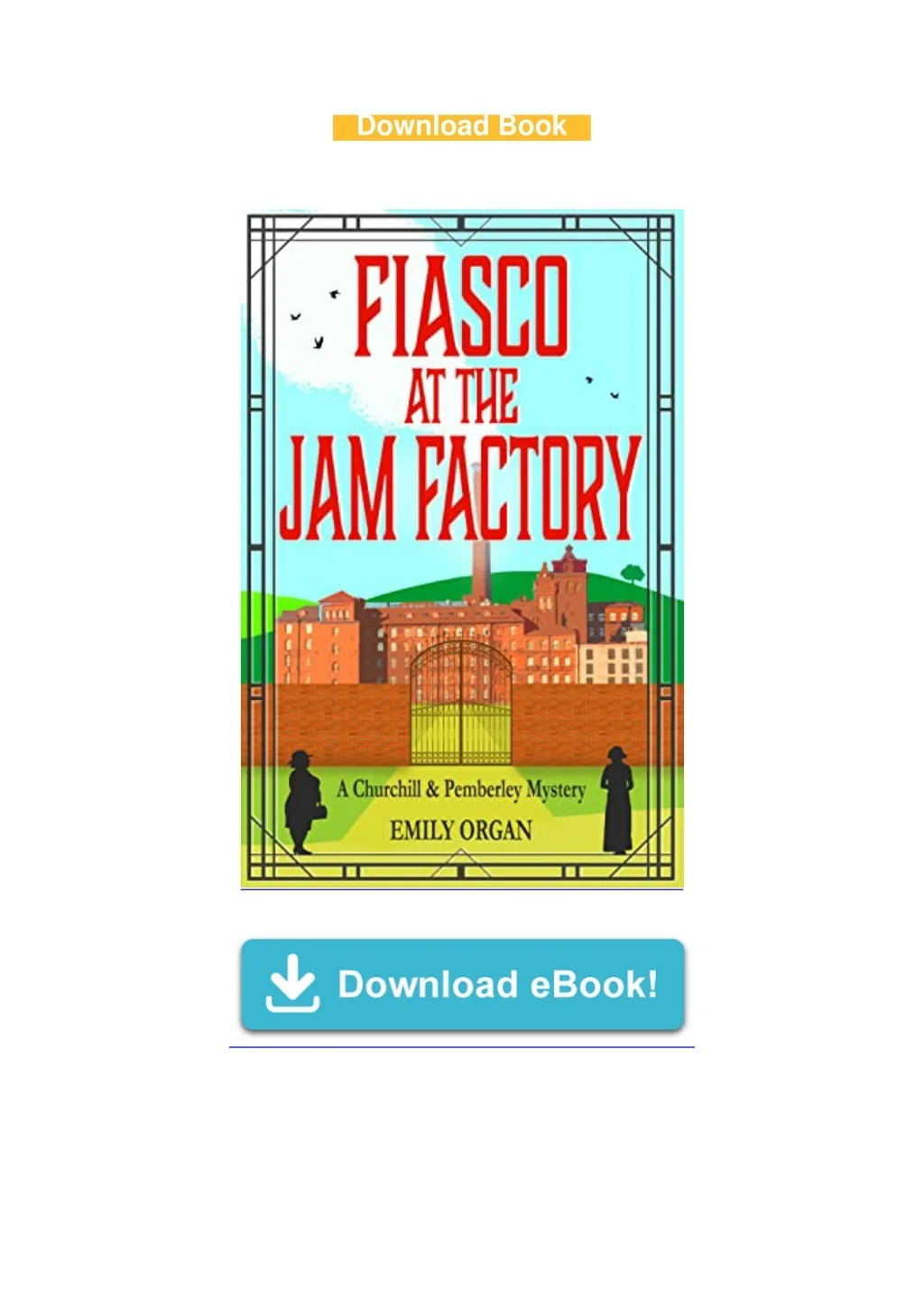 PPT - [DOWNLOAD] Fiasco at the Jam Factory (Churchill & Pemberley #7 ...