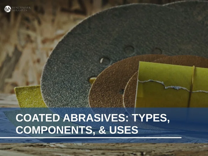 PPT - Coated Abrasives Types Components and Uses PowerPoint ...