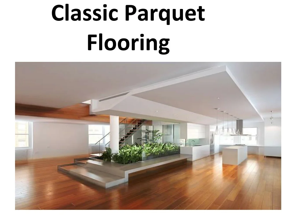 PPT - Classic Parquet Flooring PowerPoint Presentation, free download ...