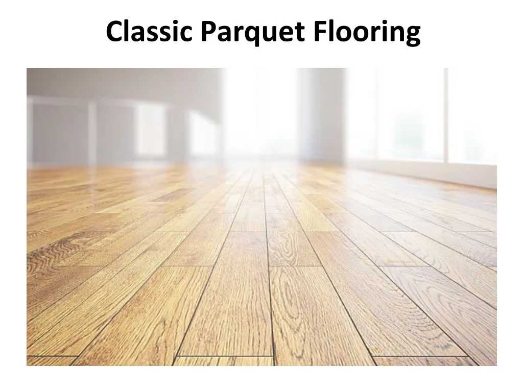 PPT - Classic Parquet Flooring PowerPoint Presentation, free download ...