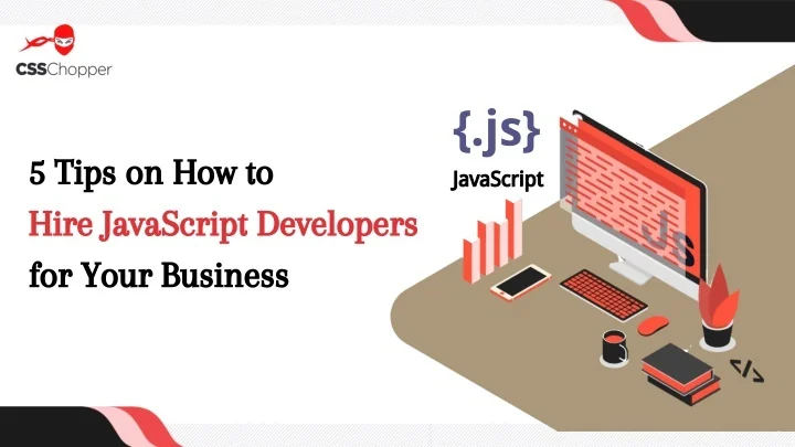 PPT - 5 Tips on How to Hire JavaScript Developers for Your Business (1 ...