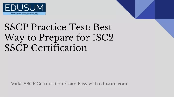 PPT - SSCP Practice Test: Best Way to Prepare for ISC2 SSCP ... PPT - SSCP Practice Test: Best Way to Prepare for ISC2 SSCP ...