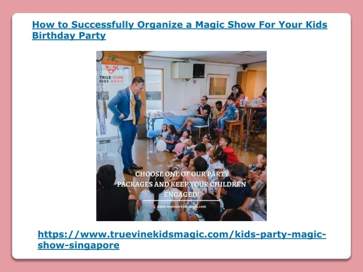 PPT - How to Successfully Organize a Magic Show For Your Kids Birthday ...