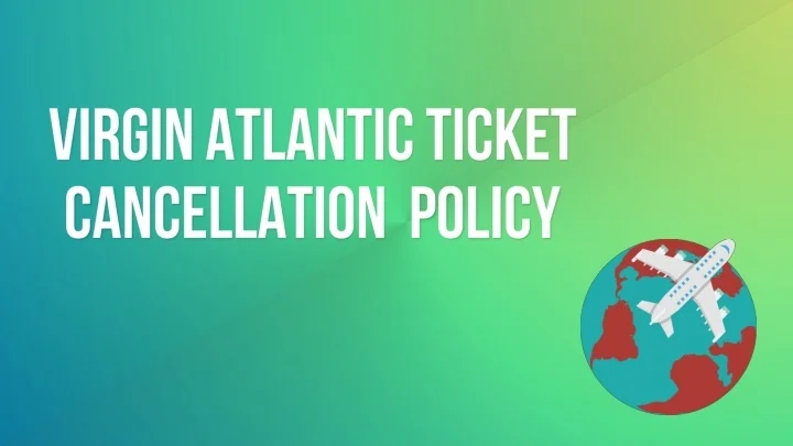 PPT - latest updates on virgin atlantic cancellation policy PowerPoint ...