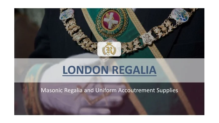 PPT - LONDON REGALIA PowerPoint Presentation, free download - ID:11094867