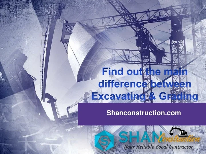 PPT - Find out the main difference between Excavating & Grading ...
