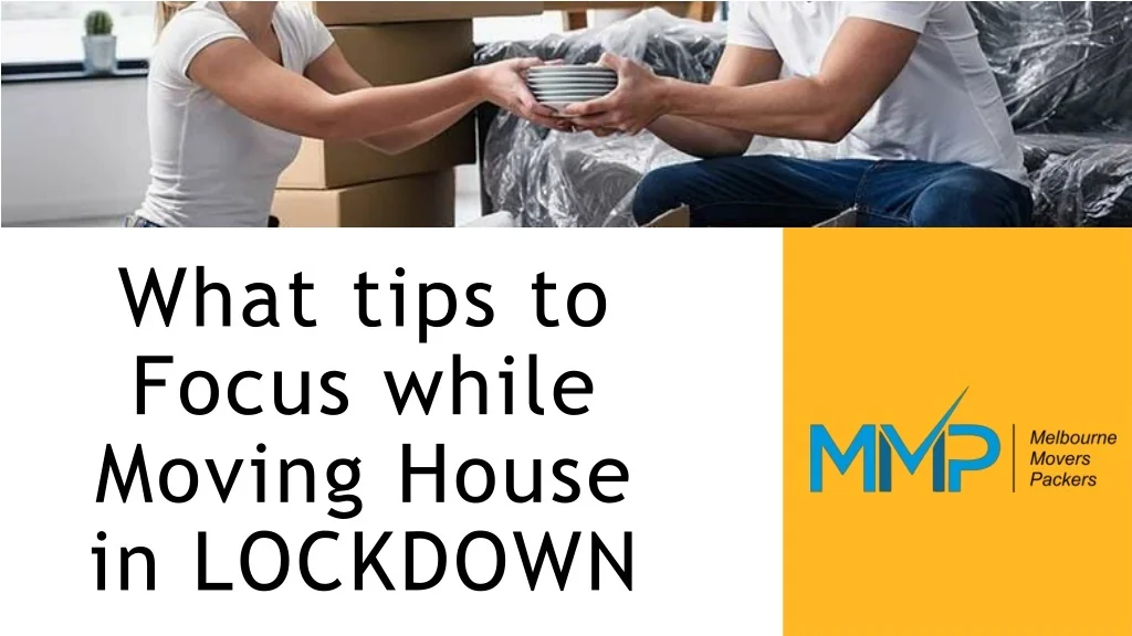 PPT - What tips to Focus while Moving House in LOCKDOWN PowerPoint ...