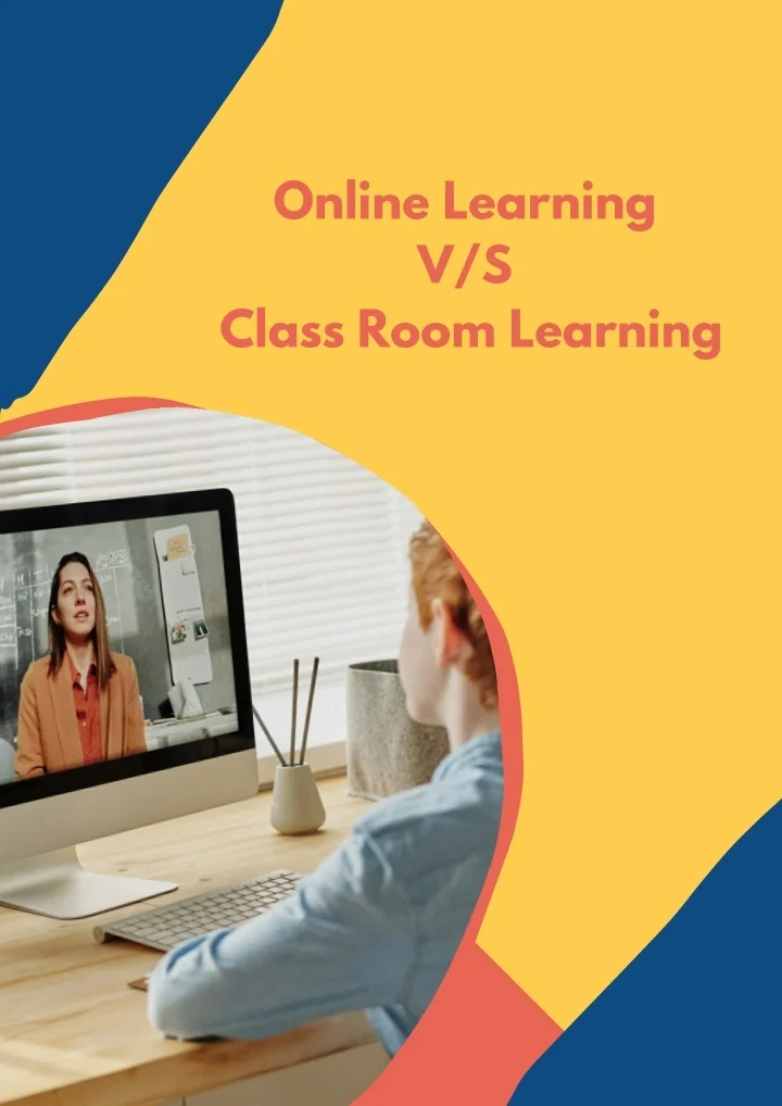 PPT - Online Learning VS Class room Learning PowerPoint Presentation ...