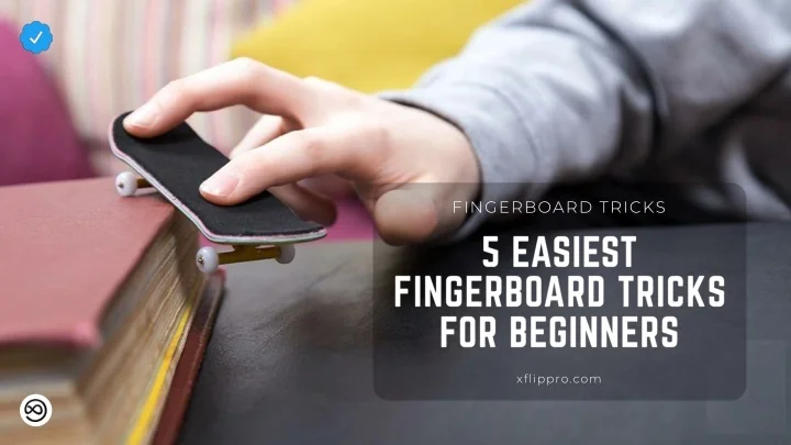 PPT - 5 Easiest Fingerboard Tricks For Beginners | XFlippro PowerPoint ...