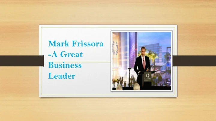PPT - Mark Frissora -A Great Business Leader PowerPoint Presentation ...