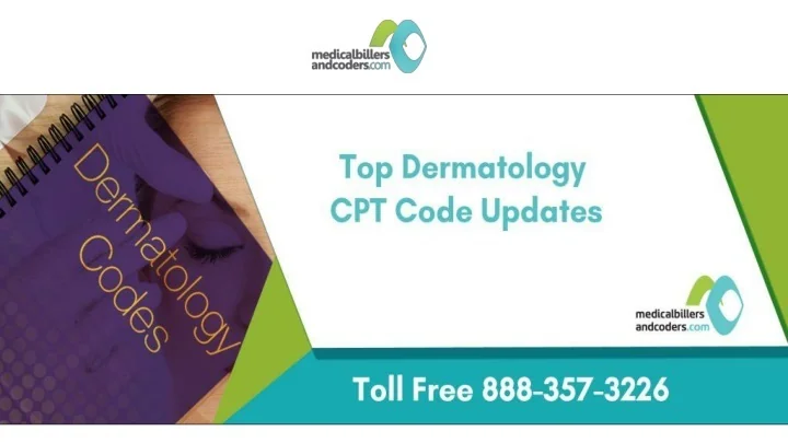 PPT - Top Dermatology CPT Code Updates PowerPoint Presentation, free ...