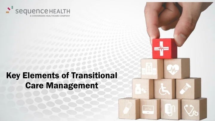 PPT - Key Elements of Transitional Care Management PowerPoint ...