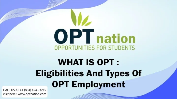 PPT - What Is OPT _ Eligibilities And Types Of OPT Employment ...