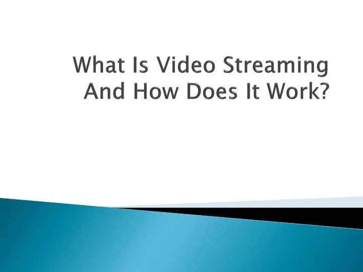 PPT - What Is Video Streaming And How Does It work PowerPoint ...
