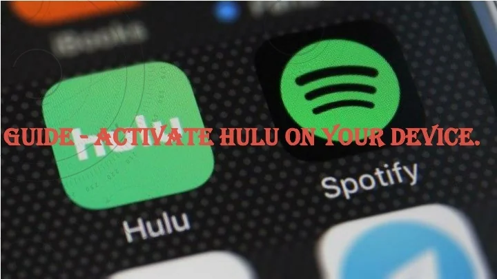 PPT - Guide - Activate Hulu on your Device PowerPoint Presentation ...