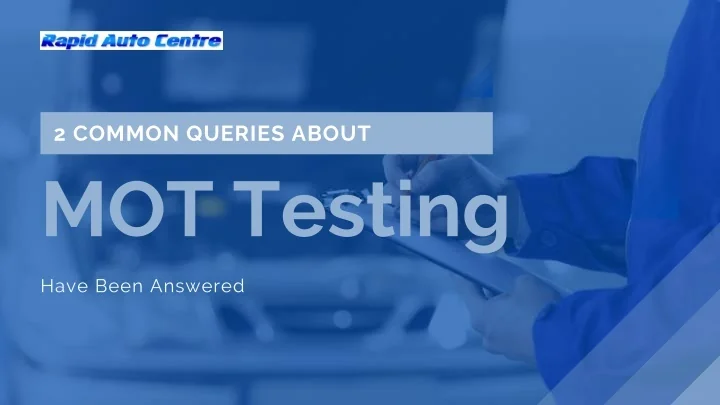 PPT - 2 Common Queries About MOT Testing Have Been Answered PowerPoint ...