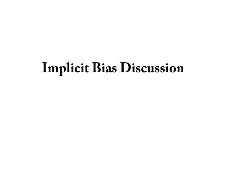 PPT - Implicit Bias PowerPoint Presentation, free download - ID:11152139 PPT - Implicit Bias PowerPoint Presentation, free download - ID:11152139