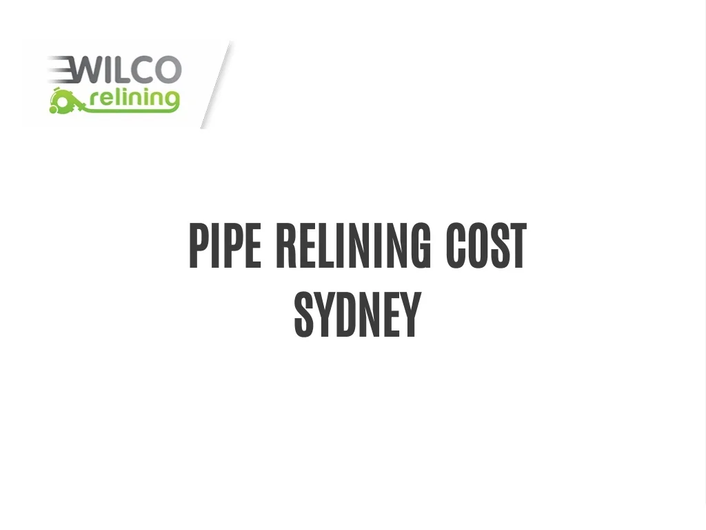 PPT - Pipe Relining Cost Sydney PowerPoint Presentation, free download ...