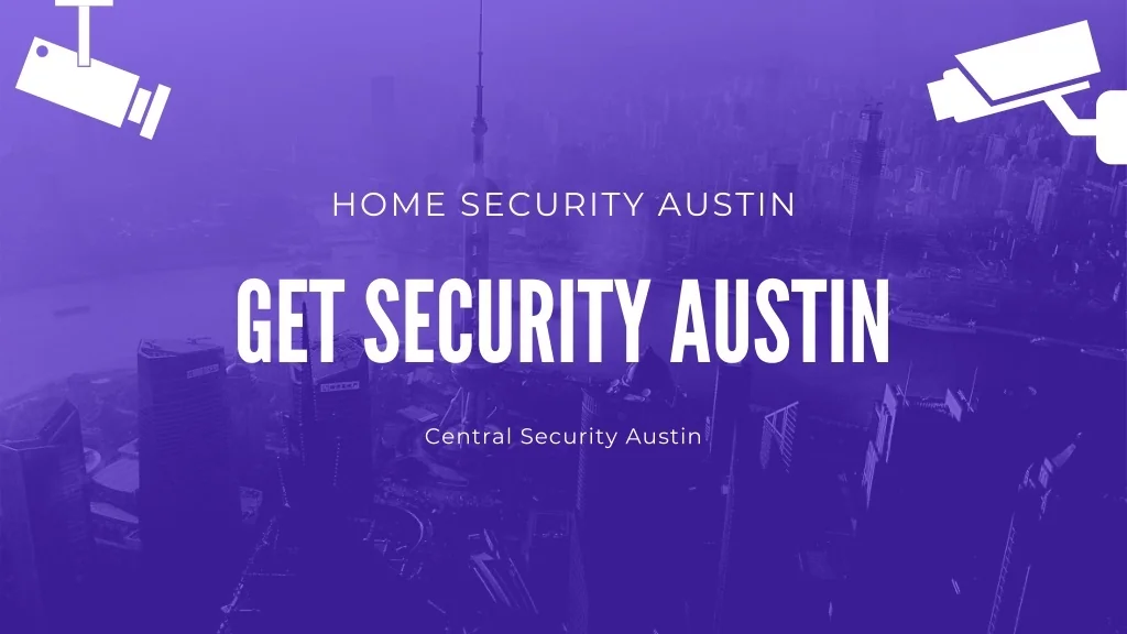 PPT - Trusted and tested Security Alarm Monitoring in Austin, Texas ...