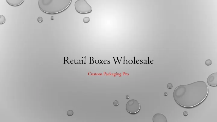 PPT - Retail Boxes Wholesale PowerPoint Presentation, free download ...