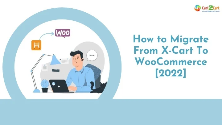 PPT - How to Migrate from X-Cart to WooCommerce. 2022 All In On Guide PowerPoint Presentation ...