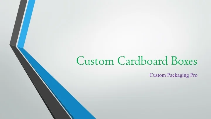 PPT - Custom Cardboard Boxes 1 PowerPoint Presentation, free download ...