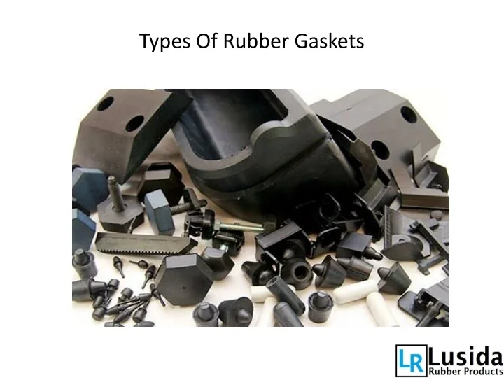 PPT - Types Of Rubber Gaskets PowerPoint Presentation, free download ...