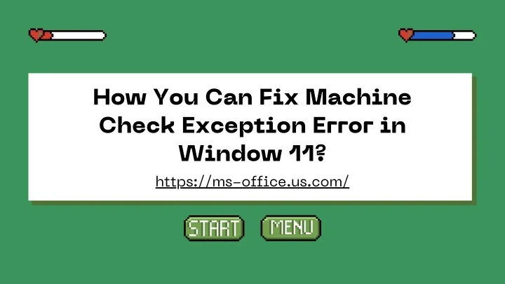 PPT - How You Can Fix Machine Check Exception Error in Window 11 ...