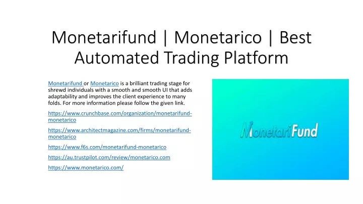 PPT - Monetarifund | Monetarico | Best Automated Trading Platform ... PPT - Monetarifund | Monetarico | Best Automated Trading Platform ...