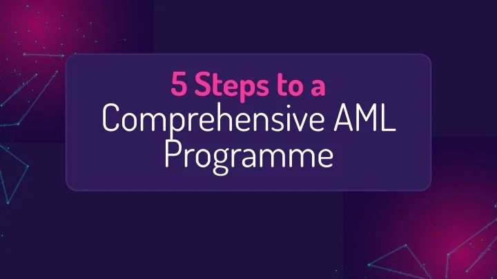 PPT - 5 Steps to a Comprehensive AML Programme PowerPoint Presentation ...