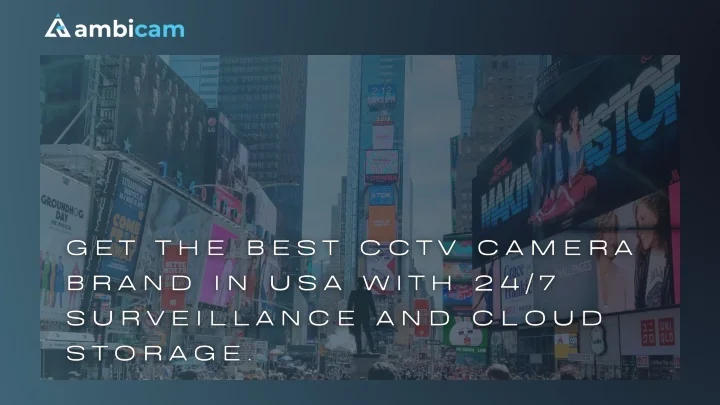 PPT - Get The Best CCTV Camera Brand in USA with 247 surveillance and ...