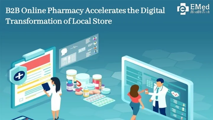 PPT - B2B Online Pharmacy Accelerates the Digital Transformation of ...