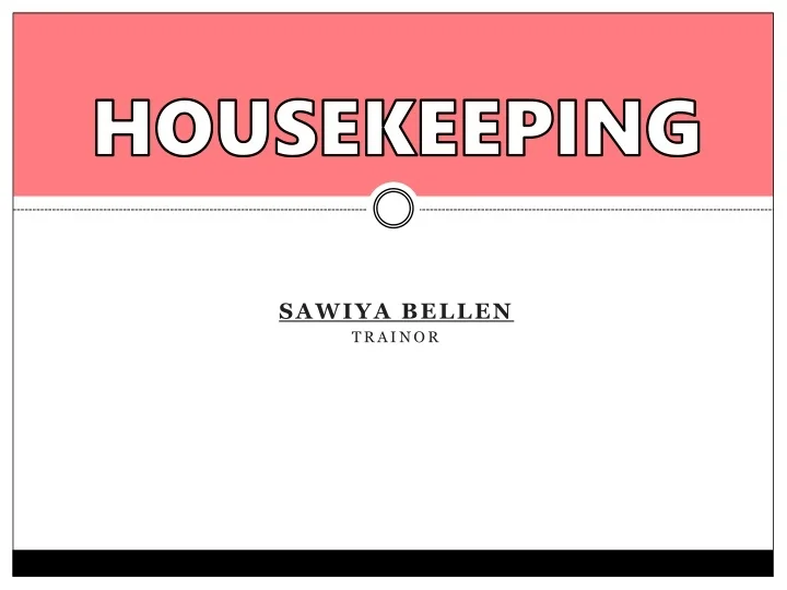 PPT - HOUSEKEEPING PowerPoint Presentation, free download - ID:11183743
