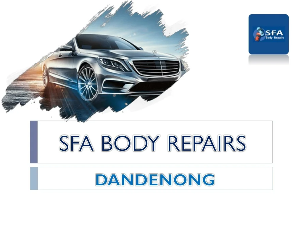 PPT - Panel Beater Dandenong | Crash Repair Dandenong - SFA Body ...