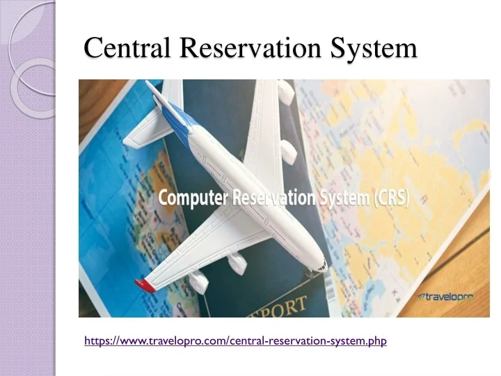 PPT - Central Reservation System PowerPoint Presentation, free download - ID:11186659