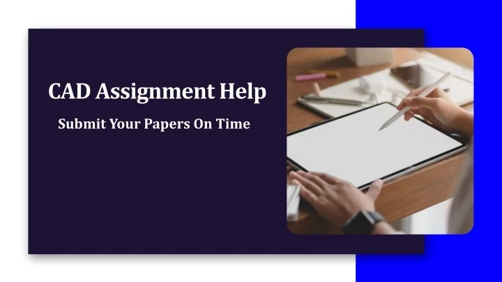 PPT - CAD Assignment Help Submit Your Papers On Time PowerPoint ...