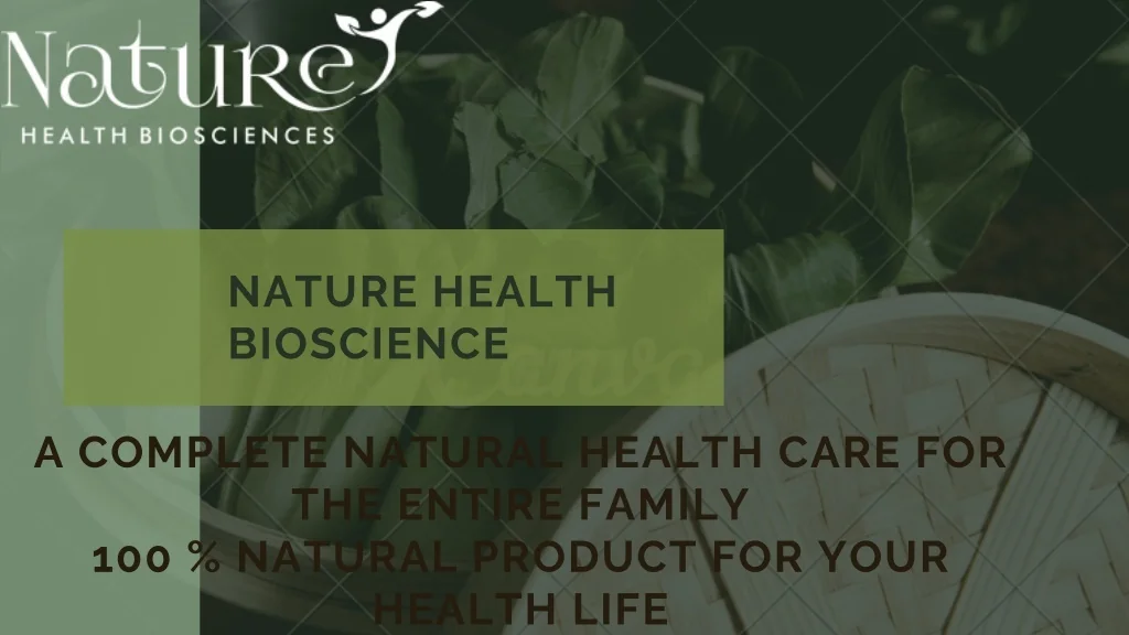 PPT - WHY NATURE HEALTH BIOSCIENCES? PowerPoint Presentation, free ...