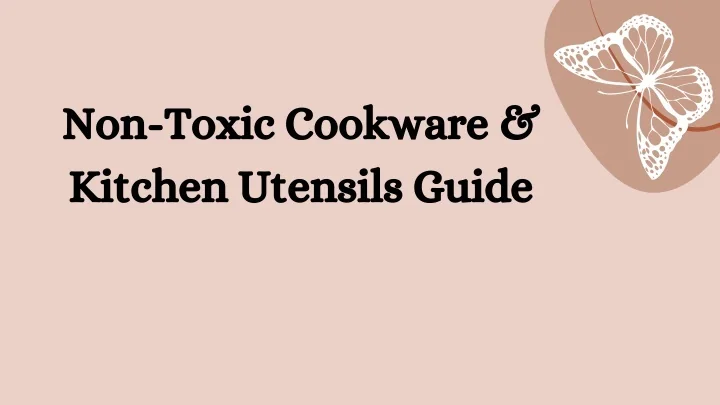 PPT - Non-Toxic Cookware & Kitchen Utensils Guide-Amala Earth ...