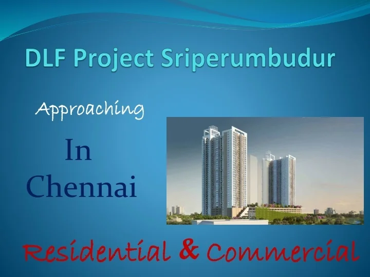 PPT - DLF Project Sriperumbudur |Launch Residential & Commercial Project in Chennai PowerPoint ...