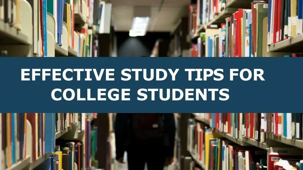 PPT - 5 proven Study Tips for College Students | Jain University Kochi ...